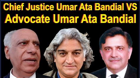 Chief Justice Umar Ata Bandial Vs Advocate Umar Ata Bandial