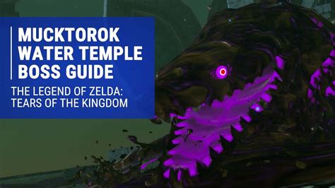 Mucktorok Boss Guide Scourge Of The Water Temple The Legend Of
