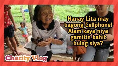 Nanay Lita Masaya Sa Bagong Cellphone Na Natanggap Charity Vlog