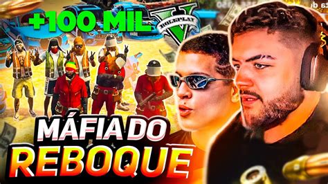 MAFIA DO REBOQUE TILTEI OS OUTROS E LUCREI MUITO GTA RP YouTube