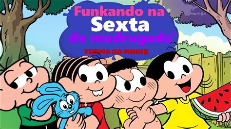 Funkando Na Sexta De Madrugada Turma Da Monik YouTube