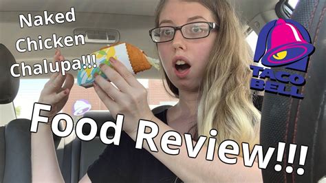 New Naked Chicken Chalupa Taco Bell Food Reviews Youtube