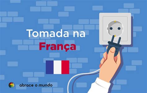 Tomada Na Fran A Modelo Voltagem E Melhor Adaptador Abrace O Mundo