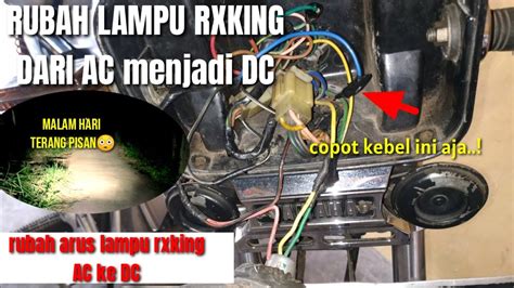 Cara Merubah Arus Lampu Rxking Dari AC Menjadi DC Gampang Banget