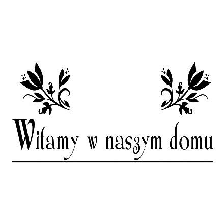 Napis na ścianę naklejka Witamy w naszym domu 235 240x120 cm