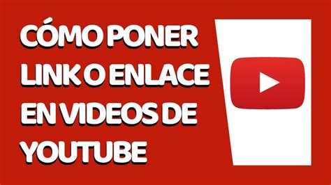Cómo Poner un Link o un Enlace en tus Videos de YouTube YouTube