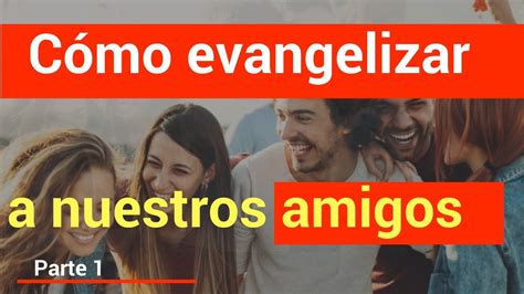 Cómo aprender a evangelizar parte 1 YouTube