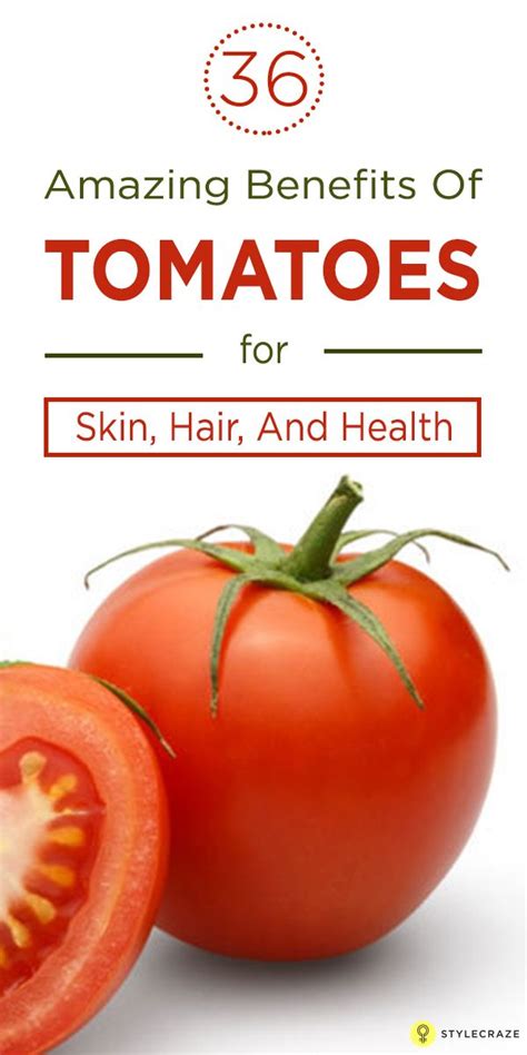 Amazing Benefits Of Tomatoes For Skin Hair And Health Tomato For