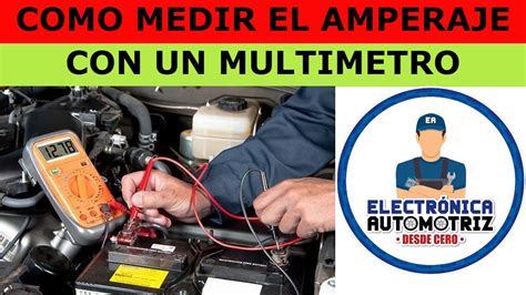 COMO MEDIR AMPERAJE CON MULTIMETRO YouTube