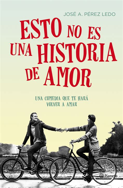 Esto no es una historia de amor de Jose A Pérez Ledo Una comedia