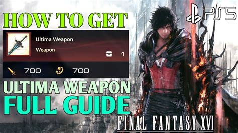 How To Get Ultima Weapon FINAL FANTASY 16 Ultima Weapon Full Guide