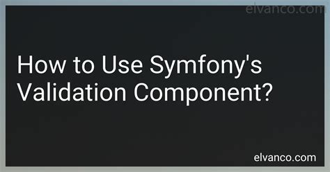 how to use symfony s validation component in 2024