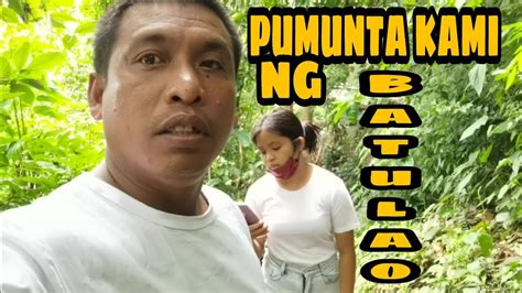 ANG PAG PUNTA NAMIN SA BATULAO KULITAN NG TEAM KAPANALIG SA KUBO