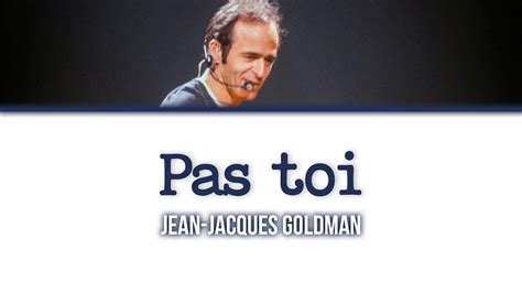 Jean Jacques Goldman Pas Toi Lyrics Paroles YouTube