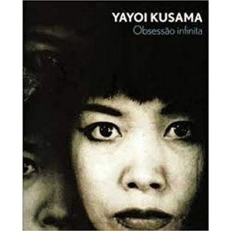 Yayoi Kusama Obsessão Infinita Ed Bilíngue Submarino