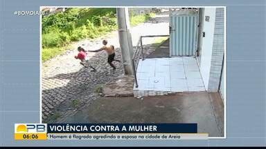 Bom Dia Paraíba Homem é flagrado agredindo a mulher na cidade de
