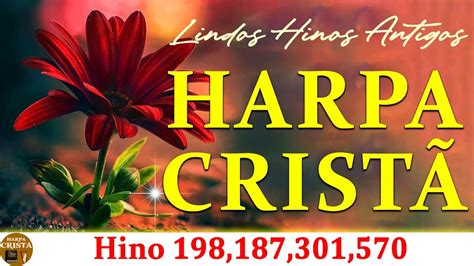 Harpa Cristã Completa Hinos Que Não Se Ouvem Mais Hino