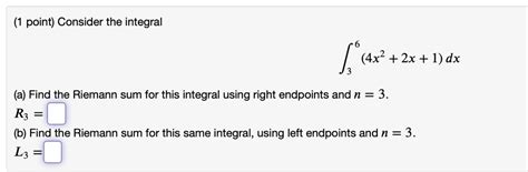 solved point consider the integral 4x2 2x 1 dx find the riemann sum for this integral
