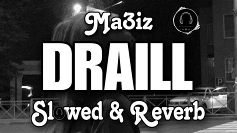 Ma3iz Draill slowed and reverb دريل ماعز بطيئه music ma3iz YouTube