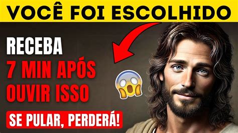 DEUS DIZ VOCÊ FOI ESCOLHIDO PARA RECEBER UM MILAGRE HOJE SE OUVIR