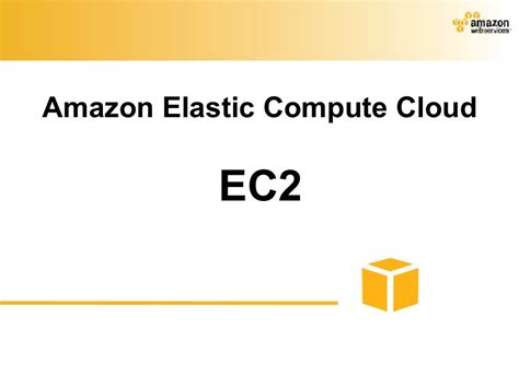 Amazon Elastic Compute Cloud EC2
