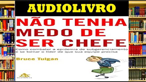 Audiobook NÃO TENHA MEDO DE SER CHEFE resumo YouTube
