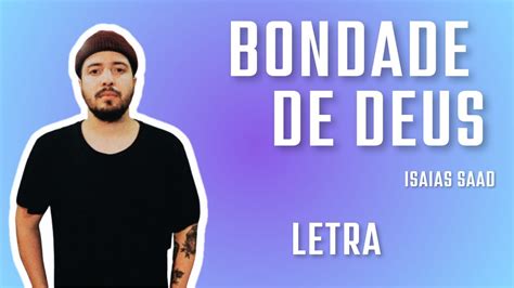 BONDADE DE DEUS ISAIAS SAAD LETRA viral adoração gospel YouTube