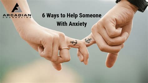 6 Ways To Help Someone With Anxiety Posts By ArcadianCounseling