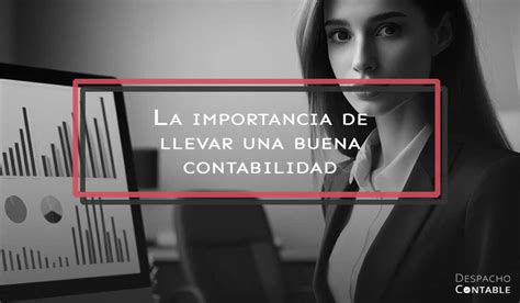 C Mo Llevar Una Buena Contabilidad En Tu Negocio Dcm