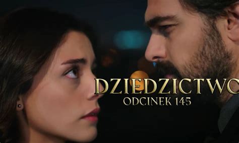 DZIEDZICTWO ODC 145 STRESZCZENIE SZCZEGÓŁOWE Oglądaj telewizję