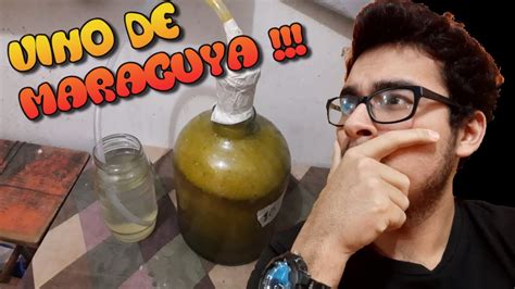 UN VINO QUE NO ES DE UVA Cómo se hace el vino de Maracuyá de
