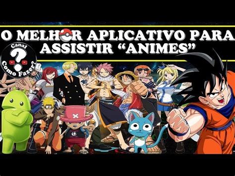 MELHOR APLICATIVO PARA ASSISTIR ANIMES NO ANDROID DE GRAÇA