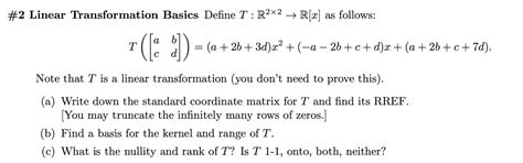 solved 2 linear transformation basics define t r2×2→r[x] as