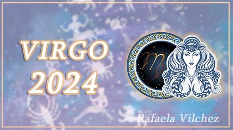 Horóscopo Anual Virgo 2024 Rafaela Vilchez YouTube