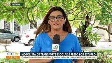 CETV 1ª Edição Fortaleza Motorista de transporte escolar é preso