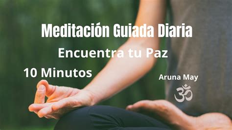 MEDITACIÓN GUIADA RUTINA DIARIA 10 MINUTOS MEJORA TU CALIDAD DE VIDA