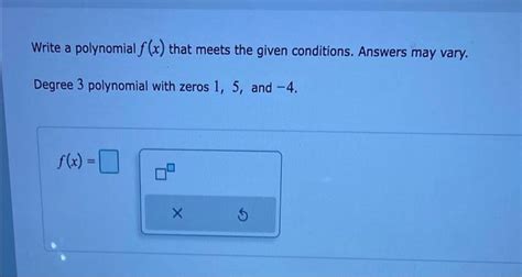 solved write a polynomial f x that meets the given