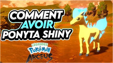 COMMENT AVOIR PONYTA SHINY FACILEMENT SUR POKEMON LEGENDS ARCEUS