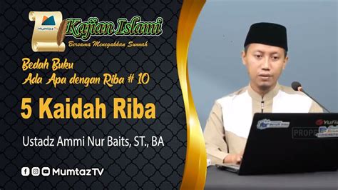 Bedah Buku Ada Apa Dengan Riba I Kaidah Riba Ustadz Ammi Nur