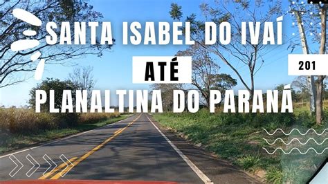 201 Da cidade de SANTA ISABEL DO IVAÍ até PLANALTINA DO PARANÁ