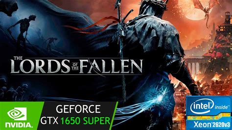 Lords Of The Fallen 2023 GTX 1650 Super Xeon 2620 V3 1080p YouTube