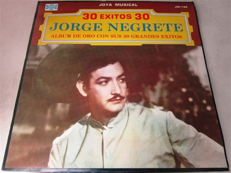 Jorge Negrete 30 Exitos 30 Album De Oro Con Sus 30 Grandes Exitos