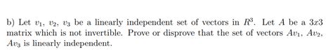 solved b let v1 v2 v3 be a linearly independent set of