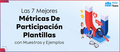 Las 7 mejores plantillas de métricas de participación con muestras y