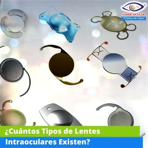 Cuántos tipos de lentes intraoculares existen LASER OCULAR