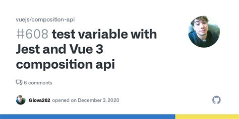 Test Variable With Jest And Vue 3 Composition Api · Issue 608 · Vuejscomposition Api · Github