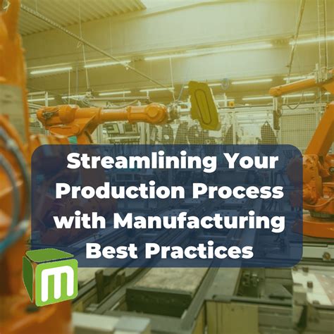 Streamlining Your Production Process With Manufacturing Best Practices