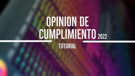 Tutorial Opinion De Cumplimiento Sat F Cil Y Gratis Youtube