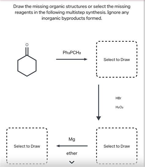 Solved Draw The Missing Organic Structures Or Select The Chegg