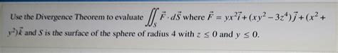 solved use the divergence theorem to evaluate iint s vec f